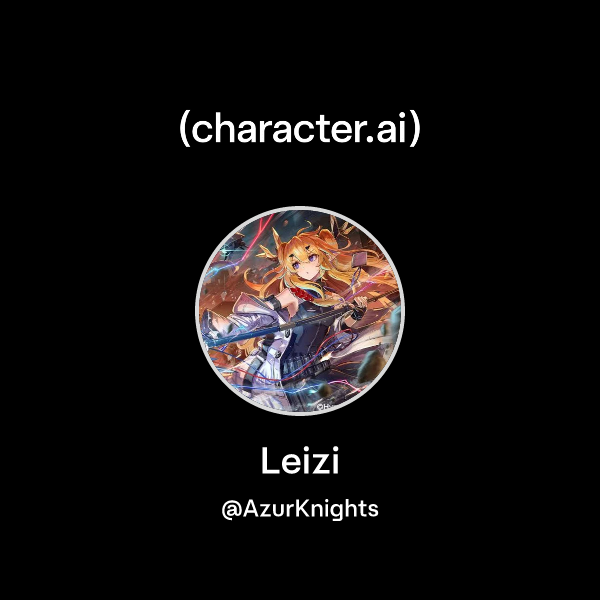 Chat with Leizi | character.ai | AI Chat, Reimagined–Your Words. Your World.