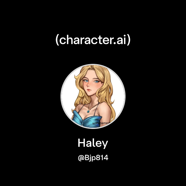Chat with Haley | character.ai | Personalized AI for every moment of ...