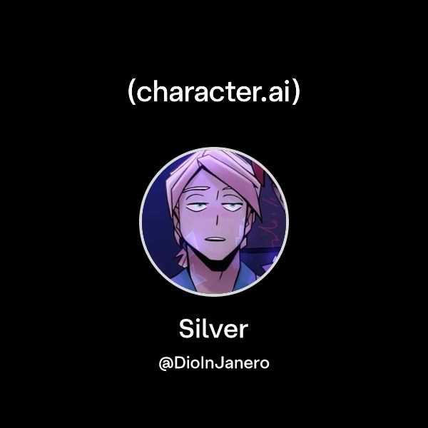 Chat with Silver | character.ai | AI Chat, Reimagined–Your Words. Your World.