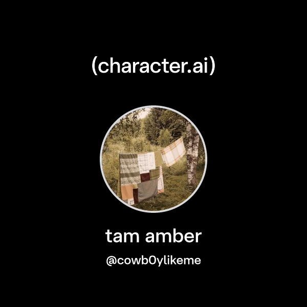 Chat with tam amber | character.ai | AI Chat, Reimagined–Your Words ...