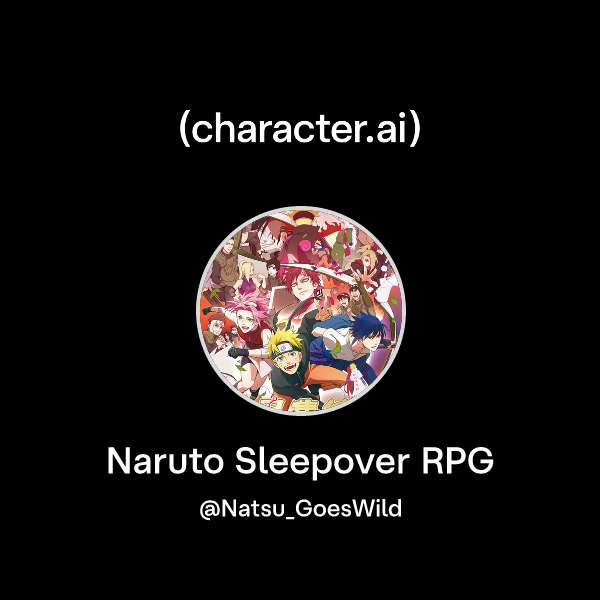 Chat with Naruto Sleepover RPG | character.ai | AI Chat, Reimagined ...