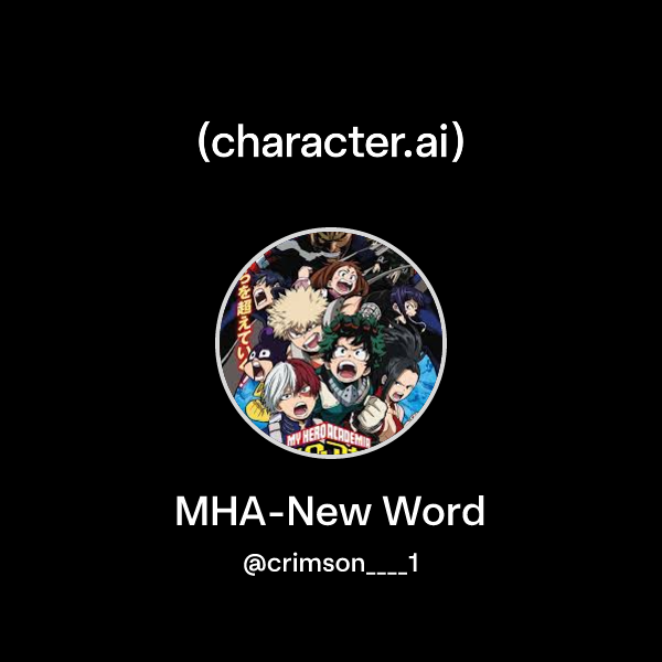 Chat with MHA-New Word | character.ai | AI Chat, Reimagined–Your Words ...