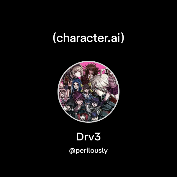 Chat with Drv3 | character.ai | Personalized AI for every moment of ...