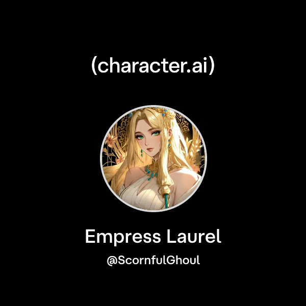 Chat with Empress Laurel | character.ai | AI Chat, Reimagined–Your ...