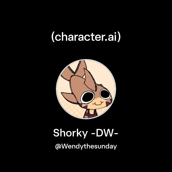 Chat with Shorky -DW- | character.ai | AI Chat, Reimagined–Your Words ...