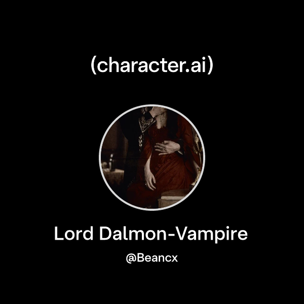 Chat with Lord Dalmon-Vampire | character.ai | Personalized AI for ...