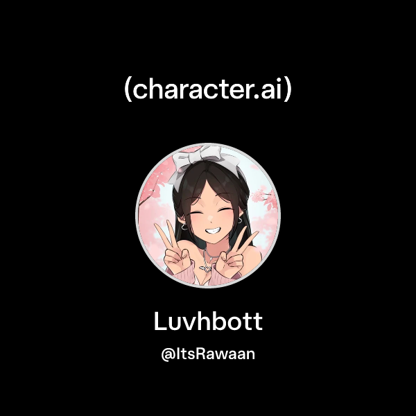 Chat with Luvhbott | character.ai | AI Chat, Reimagined–Your Words ...