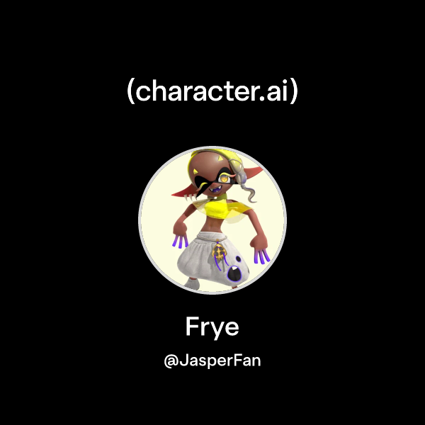 Chat with Frye | character.ai | Personalized AI for every moment of ...