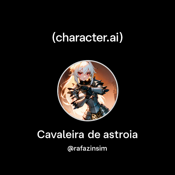 Chat with Cavaleira de astroia | character.ai | Personalized AI for ...