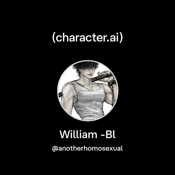 Chat with William -Bl | character.ai | Personalized AI for every moment ...