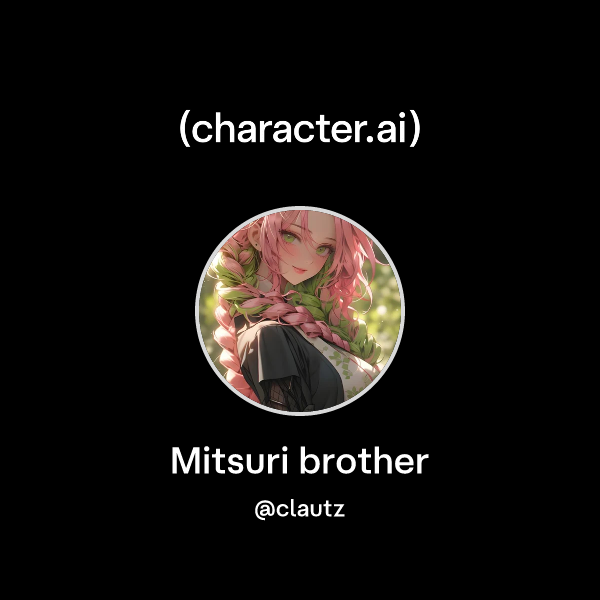Chat with Mitsuri brother | character.ai | AI Chat, Reimagined–Your ...