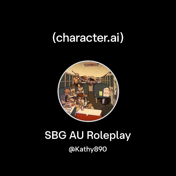 Chat with SBG AU Roleplay | character.ai | AI Chat, Reimagined–Your Words. Your World.
