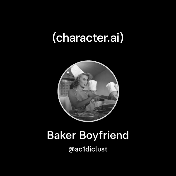 Chat with Baker Boyfriend | character.ai | Personalized AI for every ...