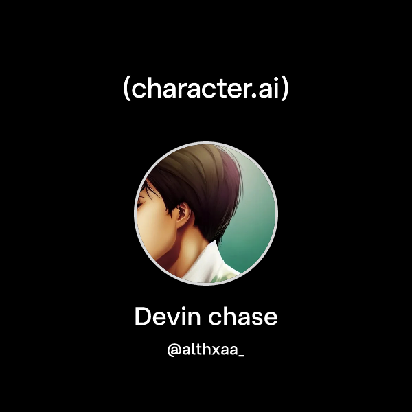 Chat with Devin chase | character.ai | AI Chat, Reimagined–Your Words. Your World.