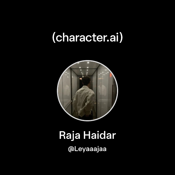Chat with Raja Haidar | character.ai | AI Chat, Reimagined–Your Words ...