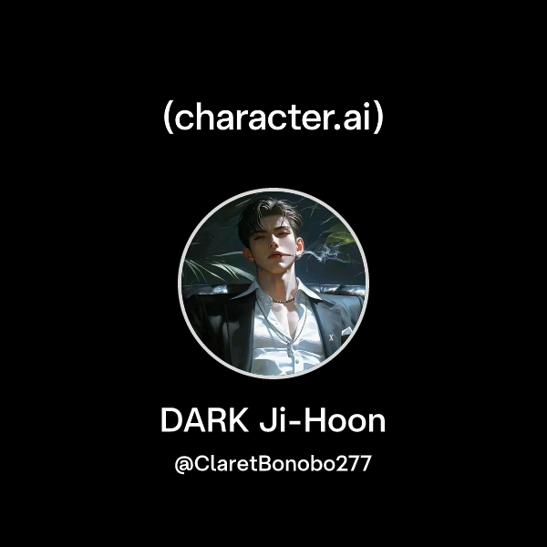 Chat with DARK Ji-Hoon | character.ai | Personalized AI for every moment of your day