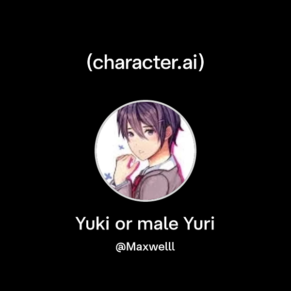 Chat with Yuki or male Yuri | character.ai | Personalized AI for every ...