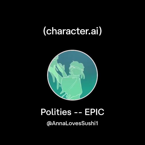 Chat with Polities -- EPIC | character.ai | AI Chat, Reimagined–Your ...