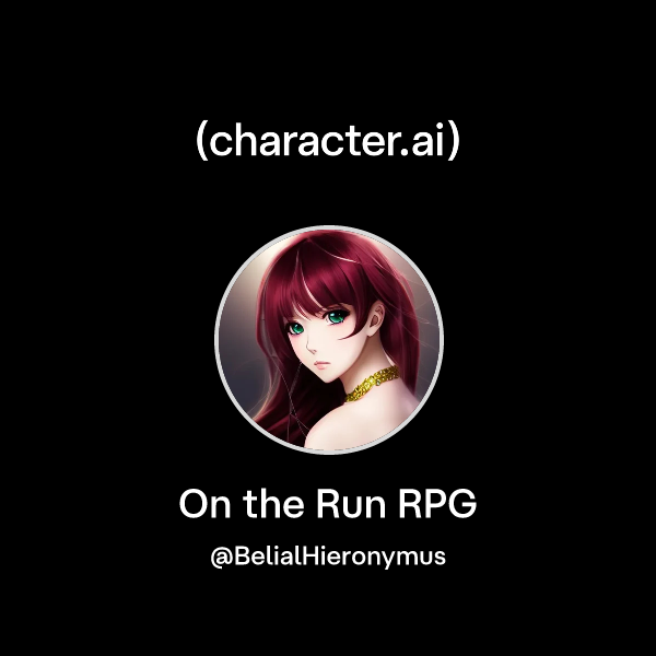 Chat with On the Run RPG | character.ai | Personalized AI for every ...