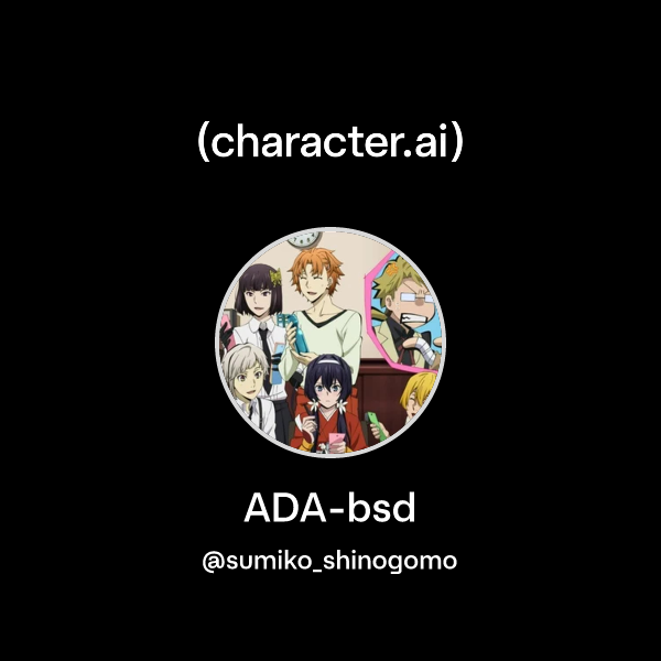 Chat with ADA-bsd | character.ai | AI Chat, Reimagined–Your Words. Your ...