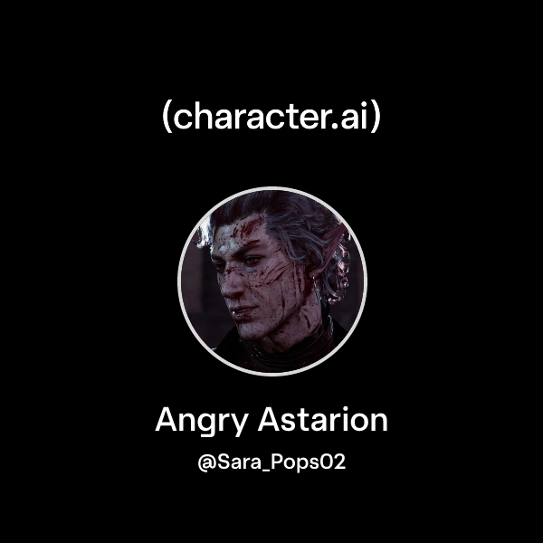 Chat with Angry Astarion | character.ai | AI Chat, Reimagined–Your ...