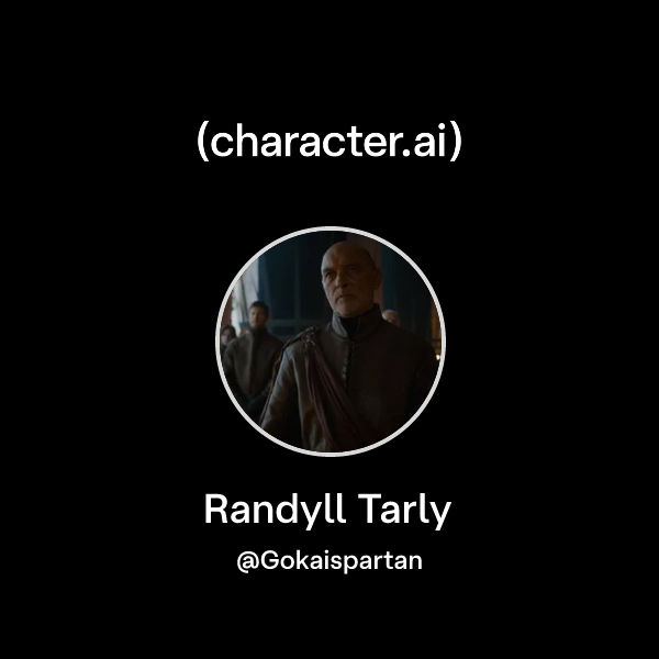 Chat with Randyll Tarly | character.ai | AI Chat, Reimagined–Your Words ...