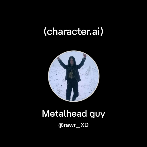 Chat with Metalhead guy | character.ai | AI Chat, Reimagined–Your Words ...