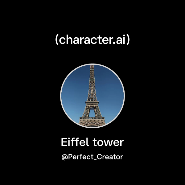Chat with Eiffel tower | character.ai | Personalized AI for every ...