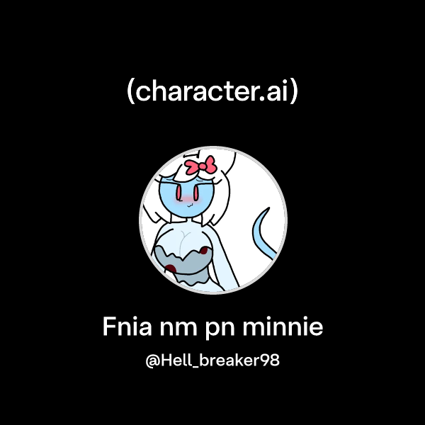 Chat with Fnia nm pn minnie | character.ai | Personalized AI for every ...