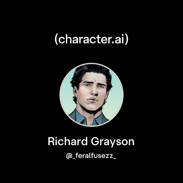 Chat with Richard Grayson | character.ai | AI Chat, Reimagined–Your ...