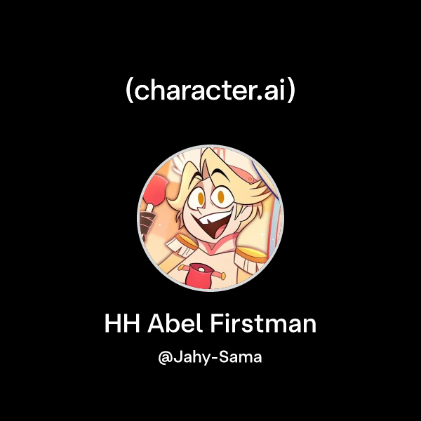 Chat with HH Abel Firstman | character.ai | AI Chat, Reimagined–Your ...