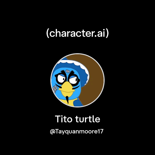 Chat with Tito turtle | character.ai | Personalized AI for every moment ...
