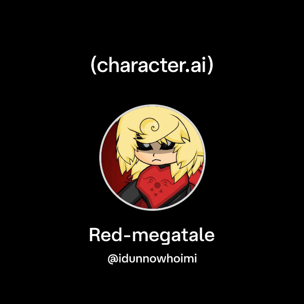 Chat with Red-megatale | character.ai | AI Chat, Reimagined–Your Words ...