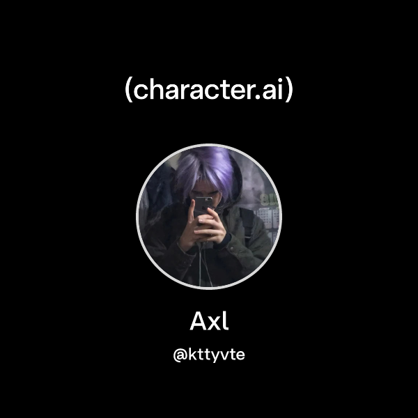 Chat with Axl | character.ai | AI Chat, Reimagined–Your Words. Your World.