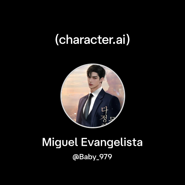 Chat with Miguel Evangelista | character.ai | AI Chat, Reimagined–Your Words. Your World.
