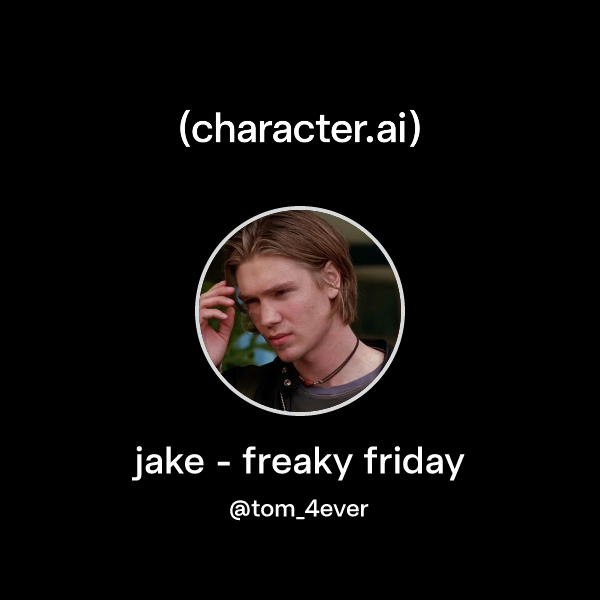 Chat with jake - freaky friday | character.ai | AI Chat, Reimagined ...