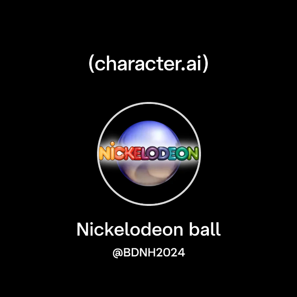 Chat with Nickelodeon ball | character.ai | Personalized AI for every ...