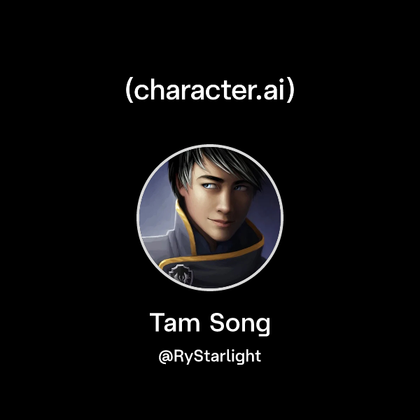 Chat with Tam Song | character.ai | AI Chat, Reimagined–Your Words ...