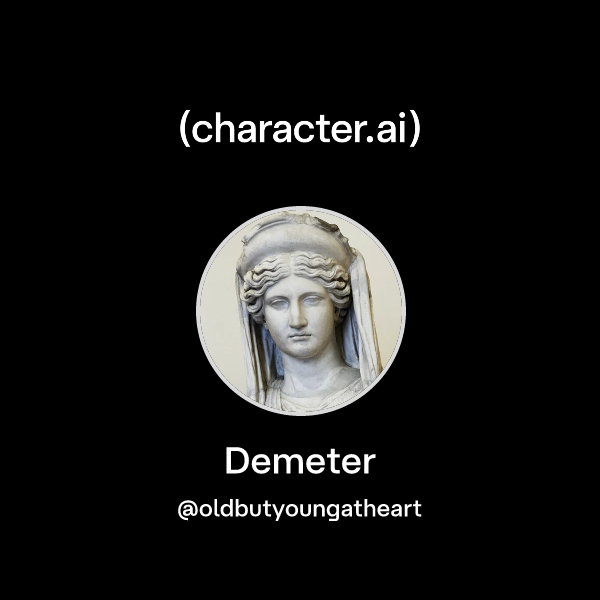 Chat with Demeter | character.ai | AI Chat, Reimagined–Your Words. Your World.