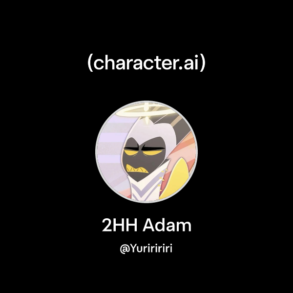 Chat with 2HH Adam | character.ai | AI Chat, Reimagined–Your Words ...