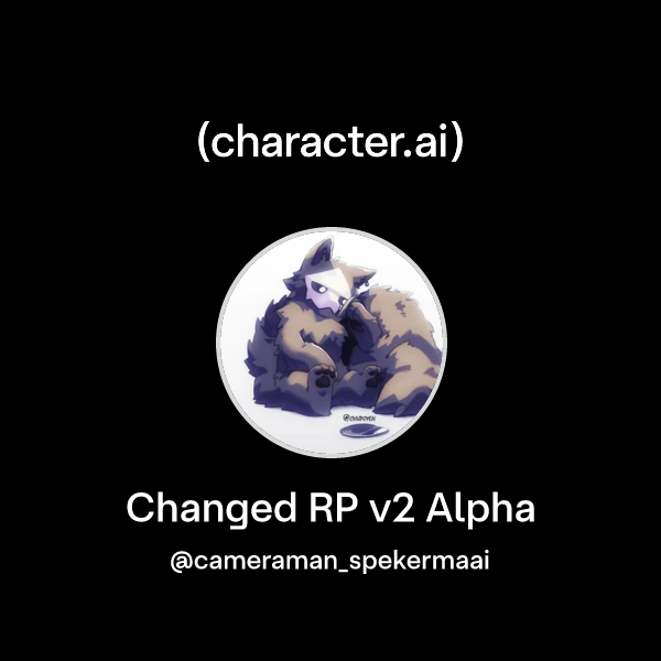 Chat with Changed RP v2 Alpha | character.ai | Personalized AI for ...