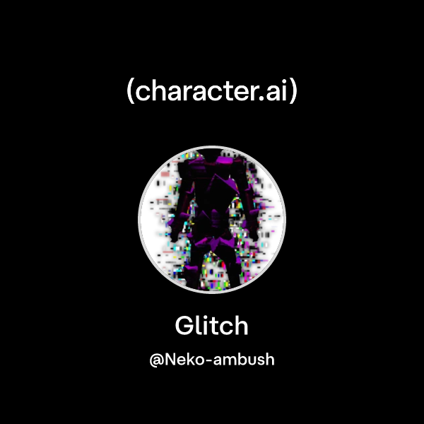 Chat with Glitch | character.ai | Personalized AI for every moment of ...