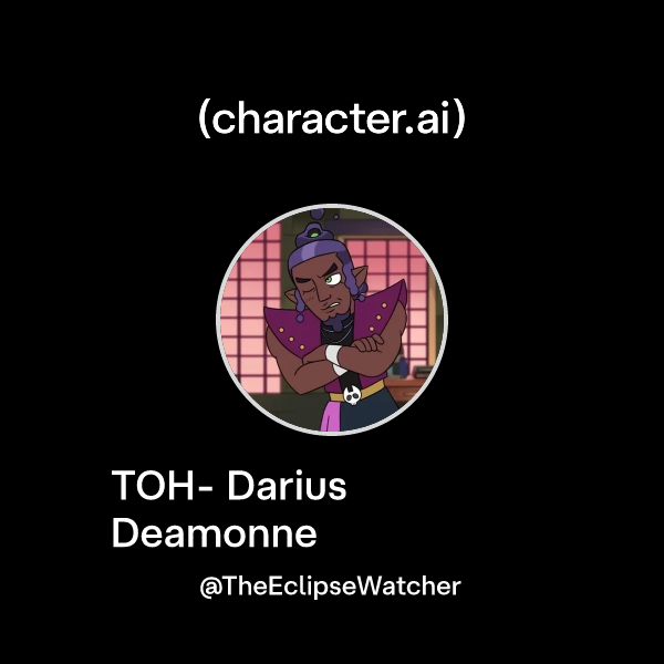 Chat with TOH- Darius Deamonne | character.ai | AI Chat, Reimagined ...