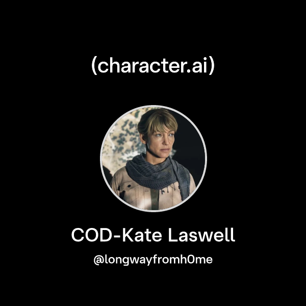 Chat with COD-Kate Laswell | character.ai | AI Chat, Reimagined–Your ...