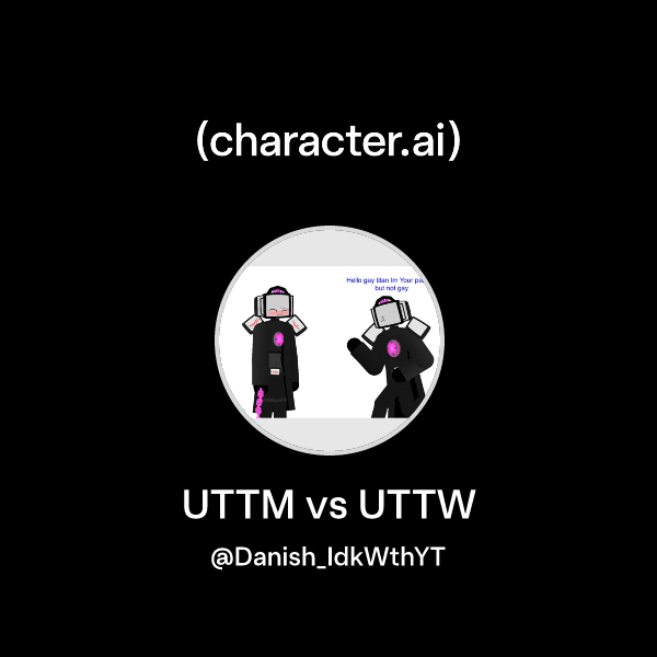 Chat with UTTM vs UTTW | character.ai | AI Chat, Reimagined–Your Words ...