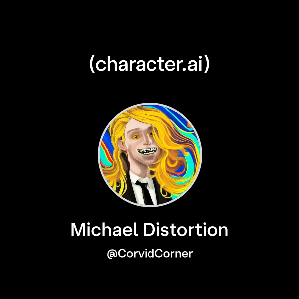 Chat with Michael Distortion | character.ai | Personalized AI for every ...