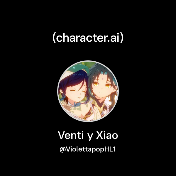 Chat with Venti y Xiao | character.ai | AI Chat, Reimagined–Your Words. Your World.