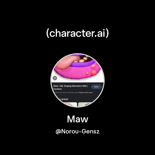 Chat with Maw | character.ai | Personalized AI for every moment of your day