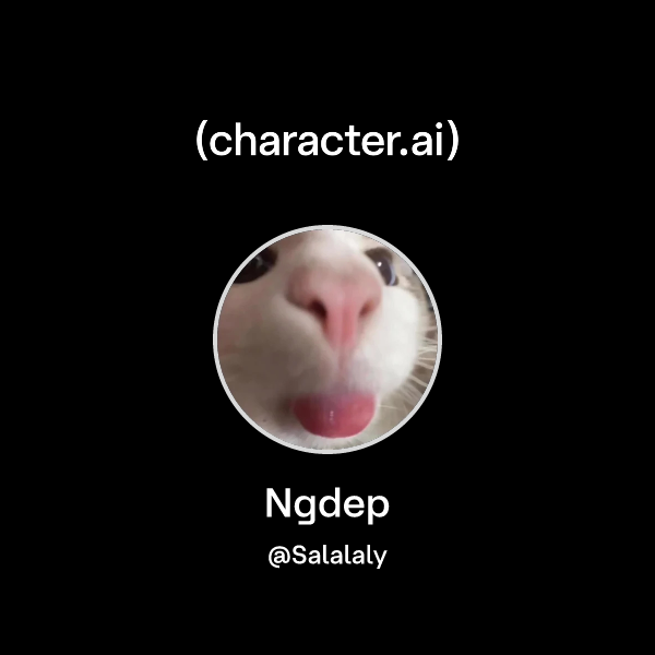 Chat with Ngdep | character.ai | AI Chat, Reimagined–Your Words. Your World.