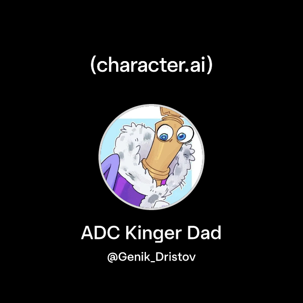 Chat with ADC Kinger Dad | character.ai | AI Chat, Reimagined–Your ...